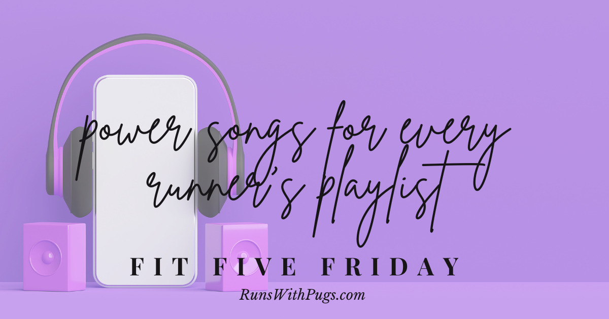 power songs for every runner's playlist | Runs With Pugs