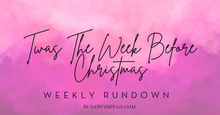 Twas The Week Before Christmas | Runs With Pugs
