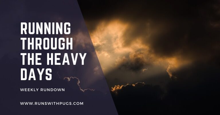 Running Through The Heavy Days | Runs With Pugs